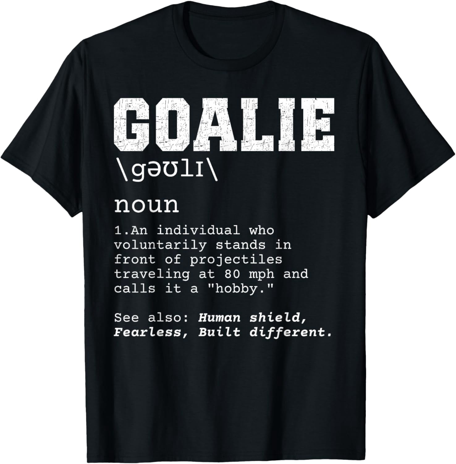 Funny Soccer Goalie Definition Projectiles 80mph Joke T-Shirt- American ...