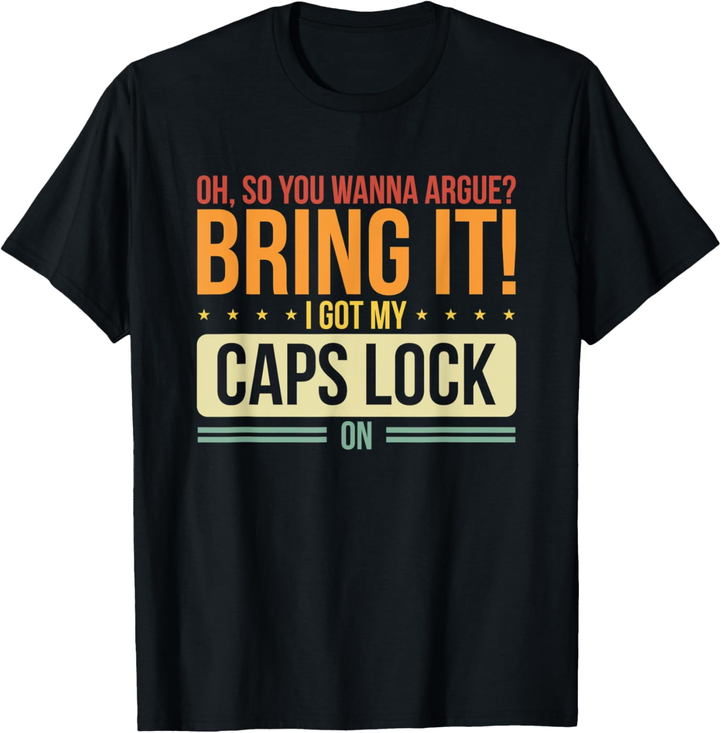 Funny Social Media Caps Lock On Argument Confrontation Meme T-Shirt men ...