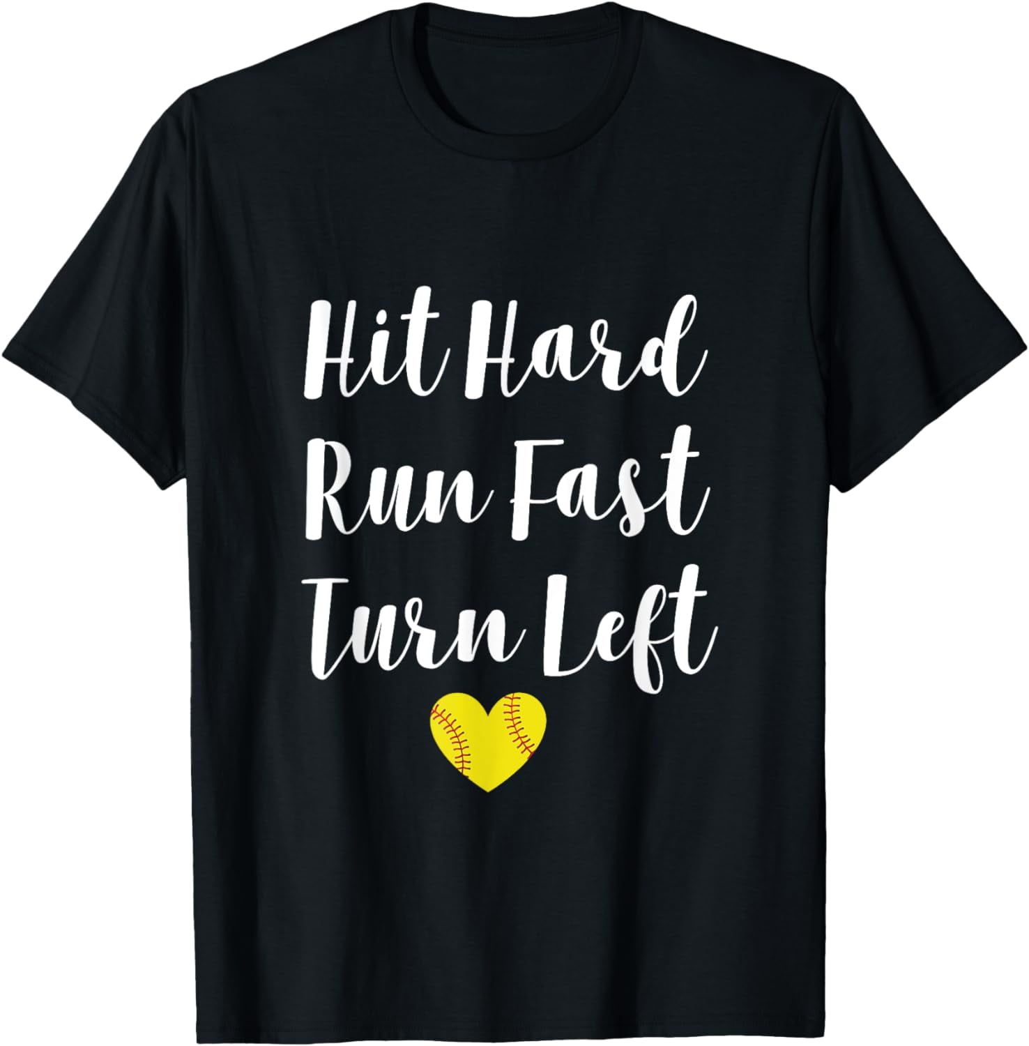 Funny Softball Baseball Hit Hard Run Fast Turn Left T-Shirt - Walmart.com