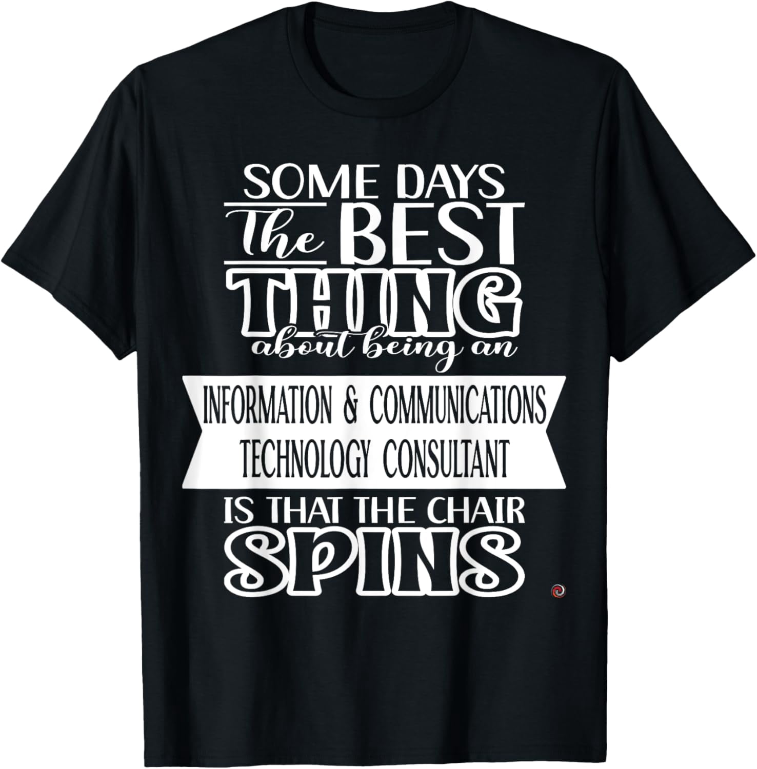 Funny Some Days Information and Communications Technology Co T-Shirt ...