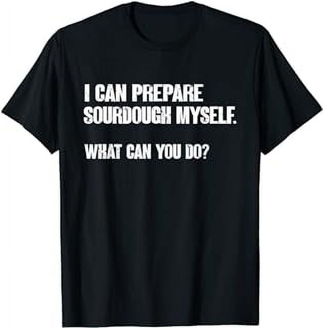 Funny Sourdough Bread Baking Bread Baker T-Shirt - Walmart.com
