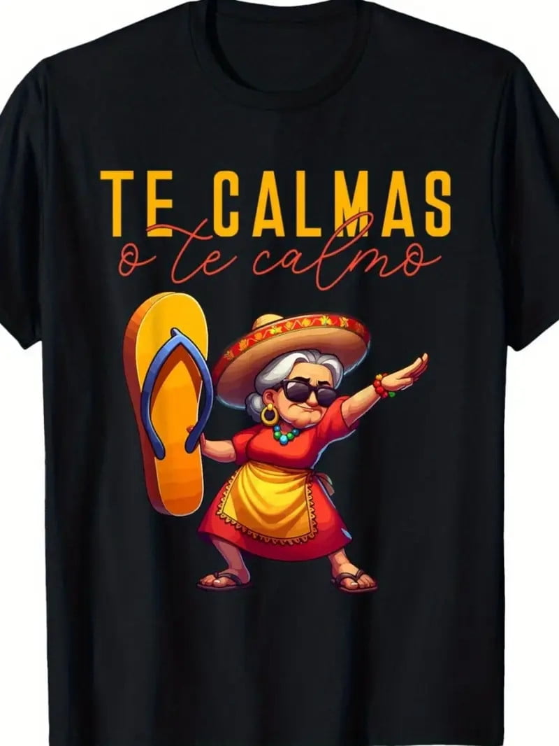 Funny Spanish Mom T-Shirt - "Te Calmas o Calma" Saying with Mexican ...