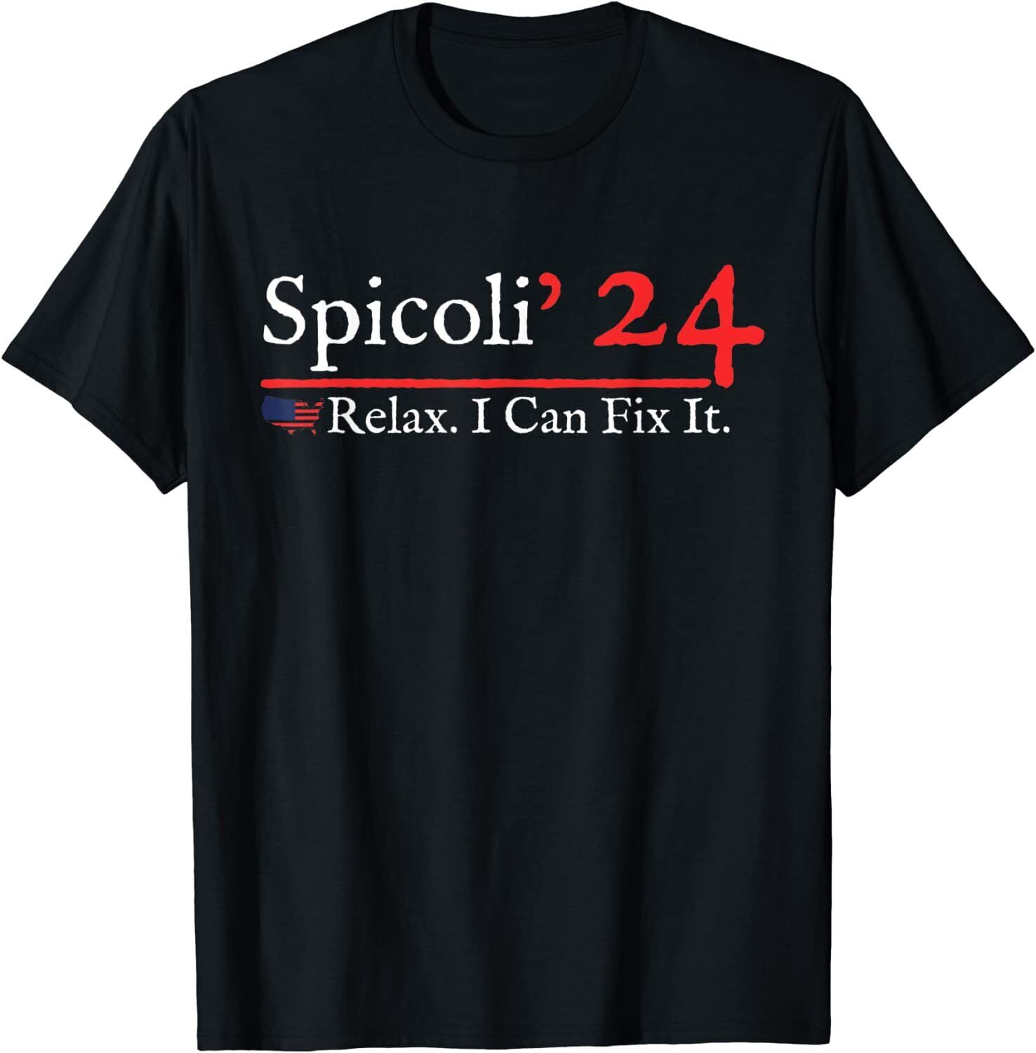 Funny Spicoli 24, Spicoli 2024 relax I can fix it T-Shirt Size S-5XL ...