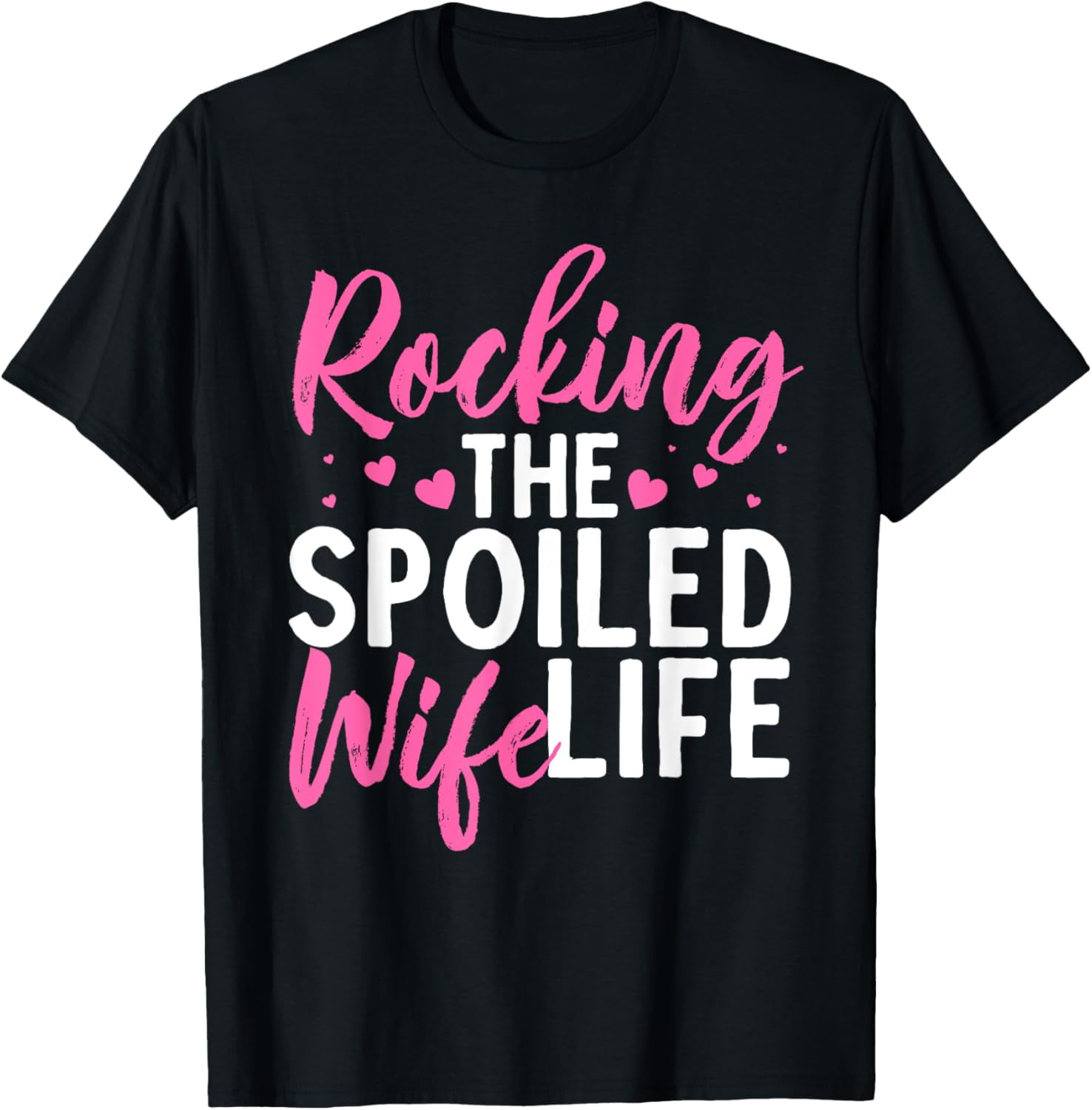 Funny Spoiled Wife Art For Women Husband Spoiled Wife Life T-Shirt ...