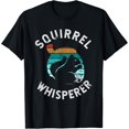 Funny Squirrel Whisperer Art Men Women Kids Squirrel Lover T-Shirt ...
