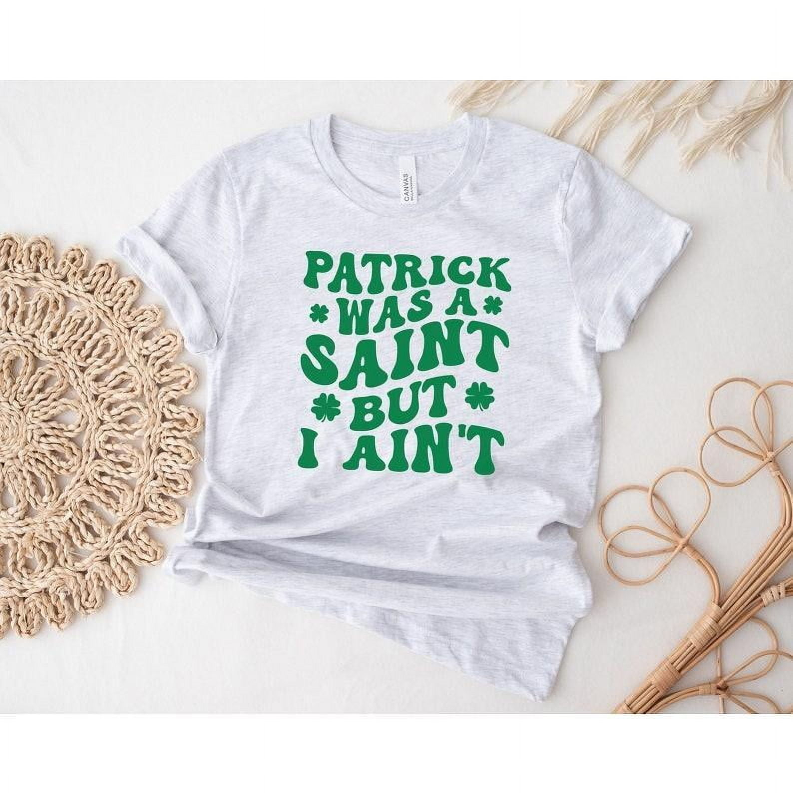 Funny St Patricks Day . St. Patricks T. St Paddys Day . Patrick was a ...
