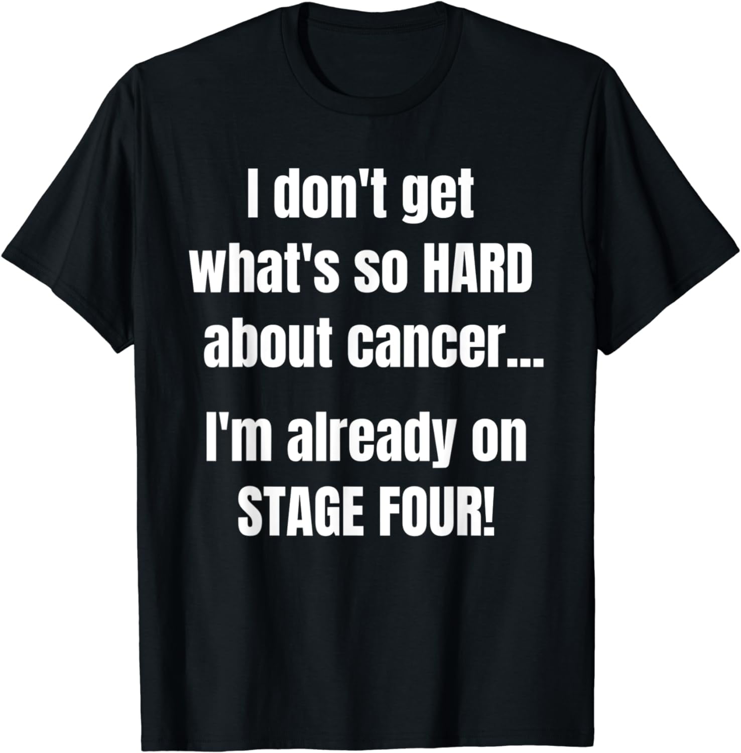 Funny Stage 4 Cancer Shirt | What's So Hard About Cancer T-Shirt ...