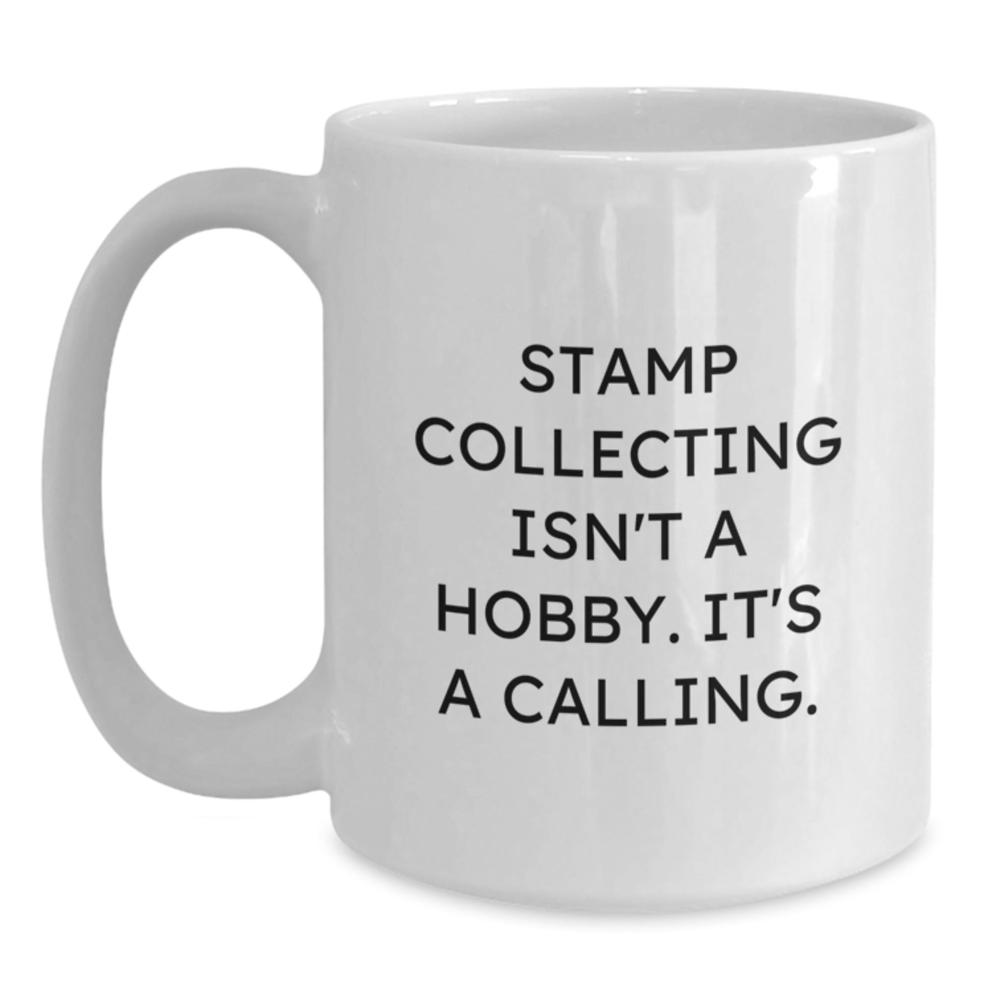 Funny Stamp Collecting Quotes White Coffee Mug, Valentine's Unique ...