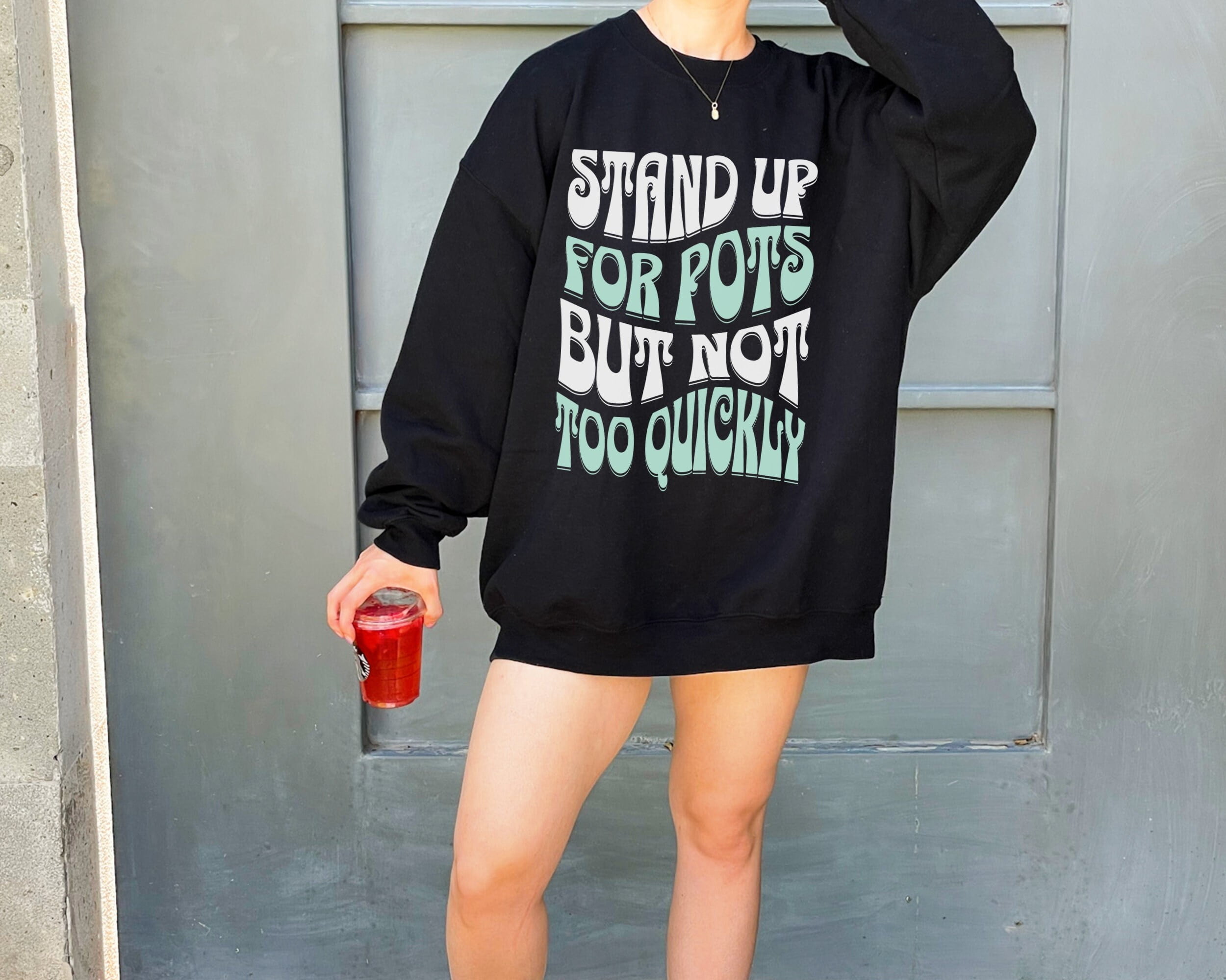 Funny Stand Up for POTS Sweatshirt Postural Orthostatic Tachycardia ...