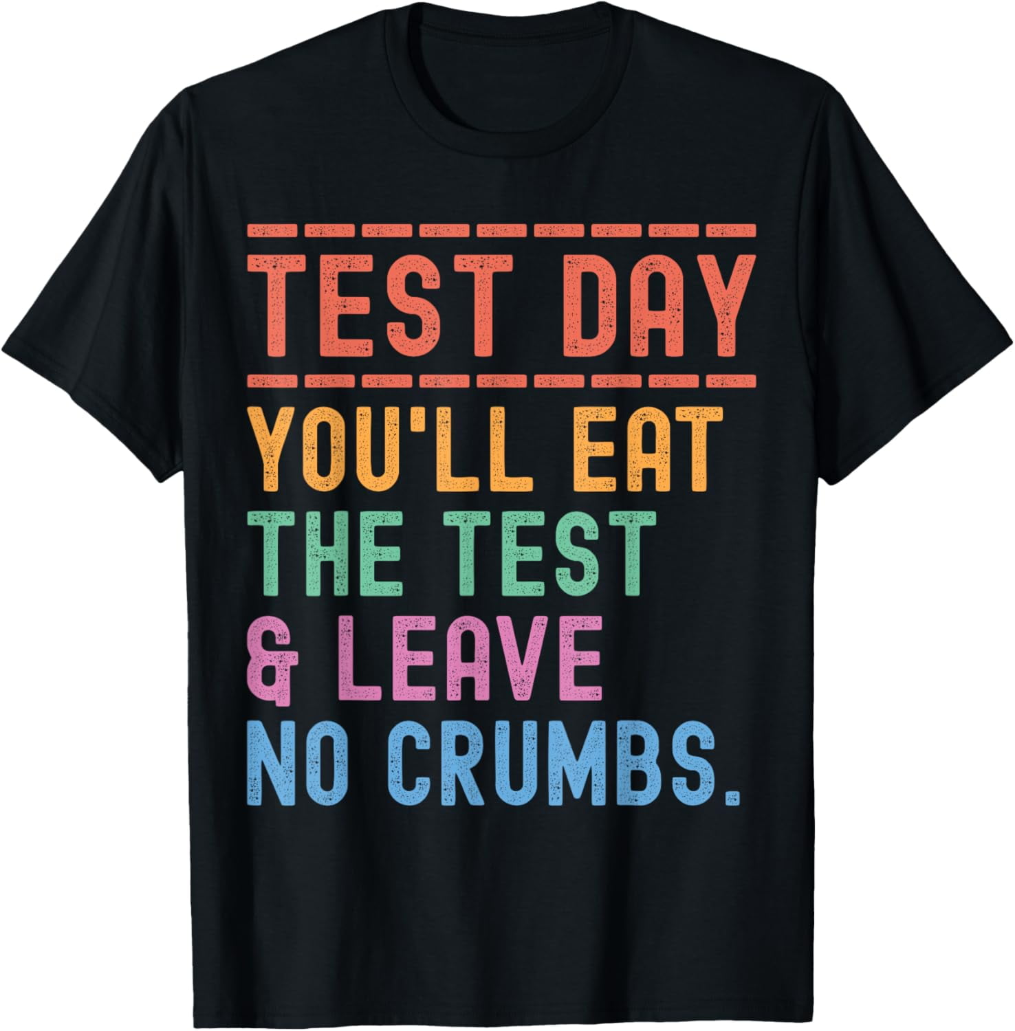 Funny State Testing Day Motivation You Will Eat The Test T-Shirt Unisex ...