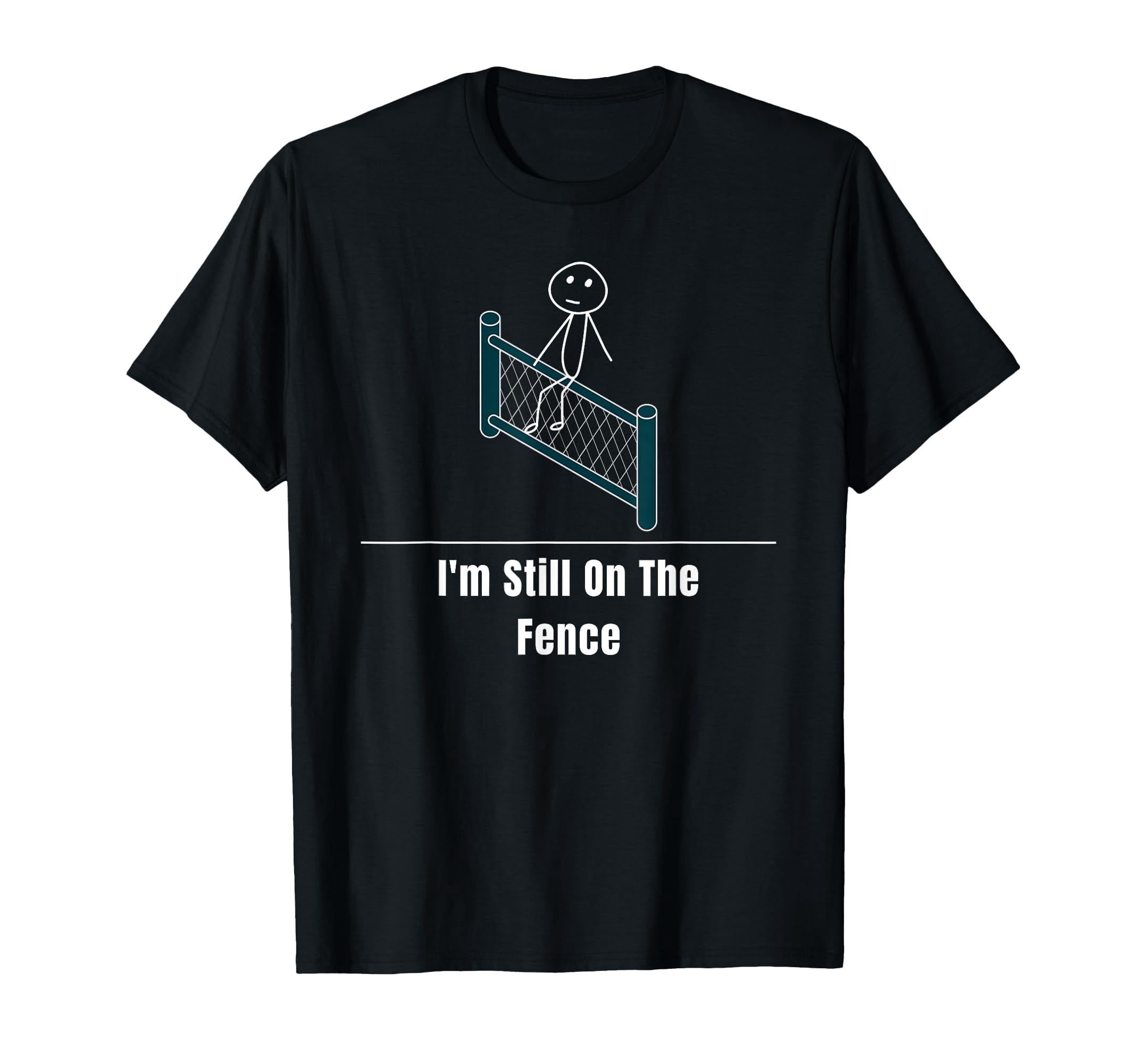 Funny Stick Figure Humor T-Shirt - I'm Still On The Fence Joke for ...