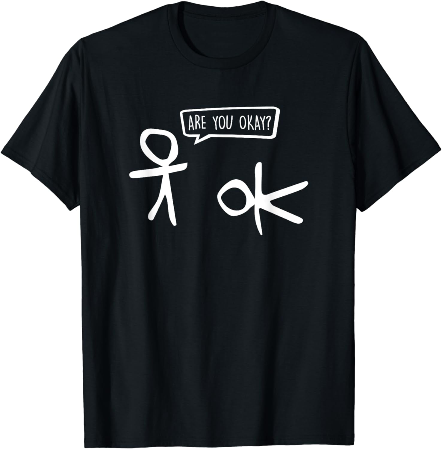 Funny Stickman Are You Ok? Cartoon Be Kind Good Help Support T-Shirt ...