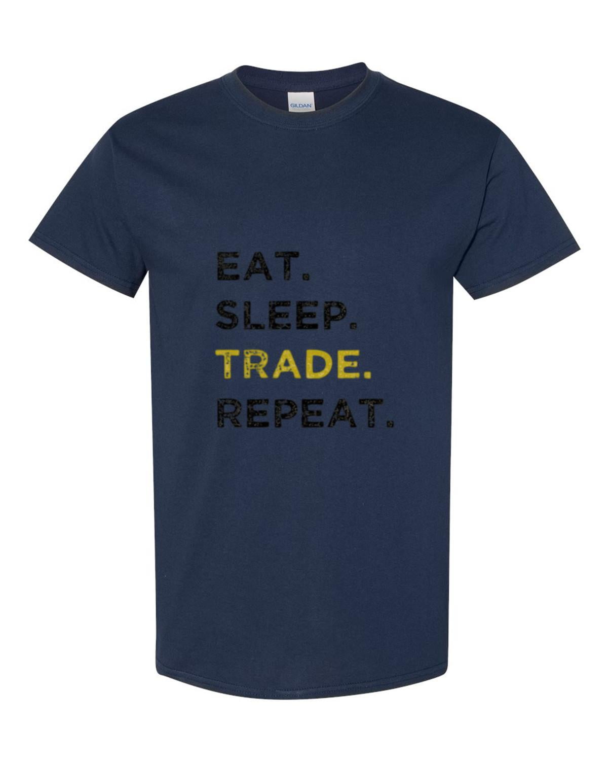Funny Stock Market And Day Trader Quote Eat Sleep Trade Repeat Unisex T ...
