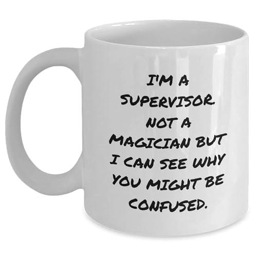 Funny Supervisor Gifts I'm A Supervisor. Not A Magician. But I Can See ...