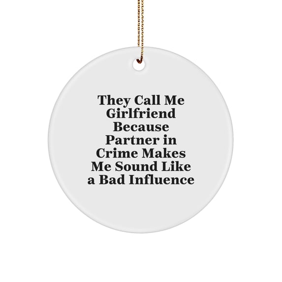 Funny Sweetheart Circle Ornament Gifts from Men to Women - They Call Me ...