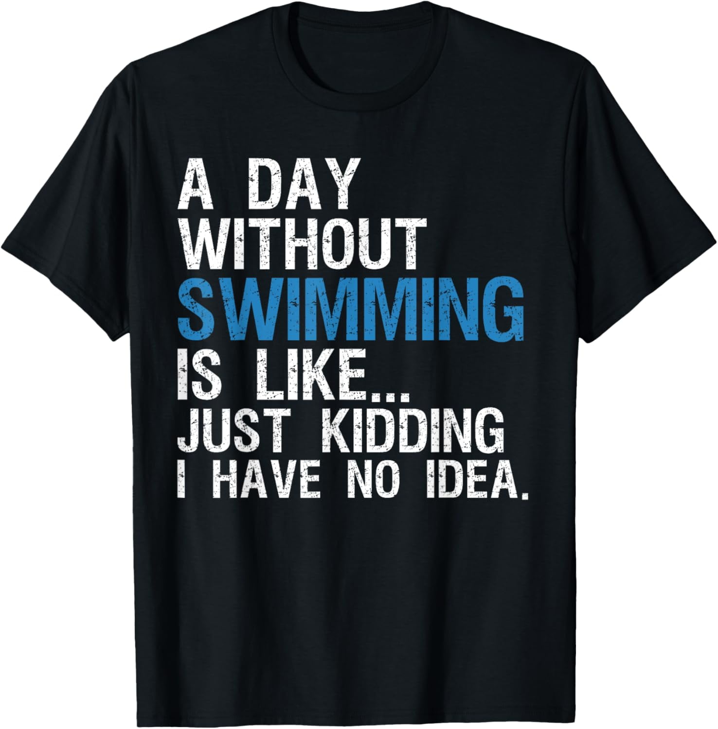 Funny Swimming Shirts. A Day Without Swimming Quote Joke T-Shirt ...