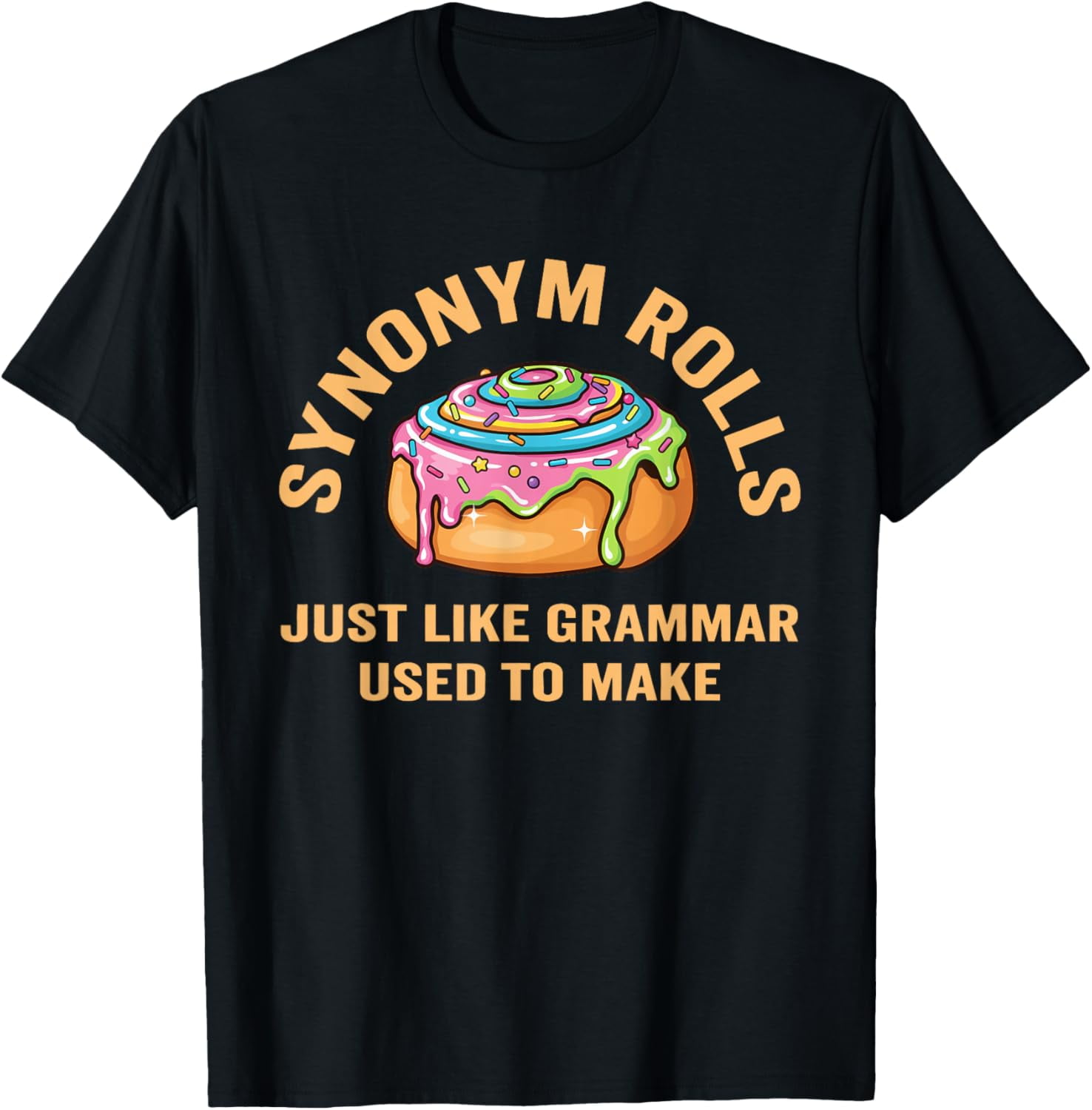 Funny Synonym Rolls Joke Cinnamon Rolls Grammar Pun Teacher Adult T ...