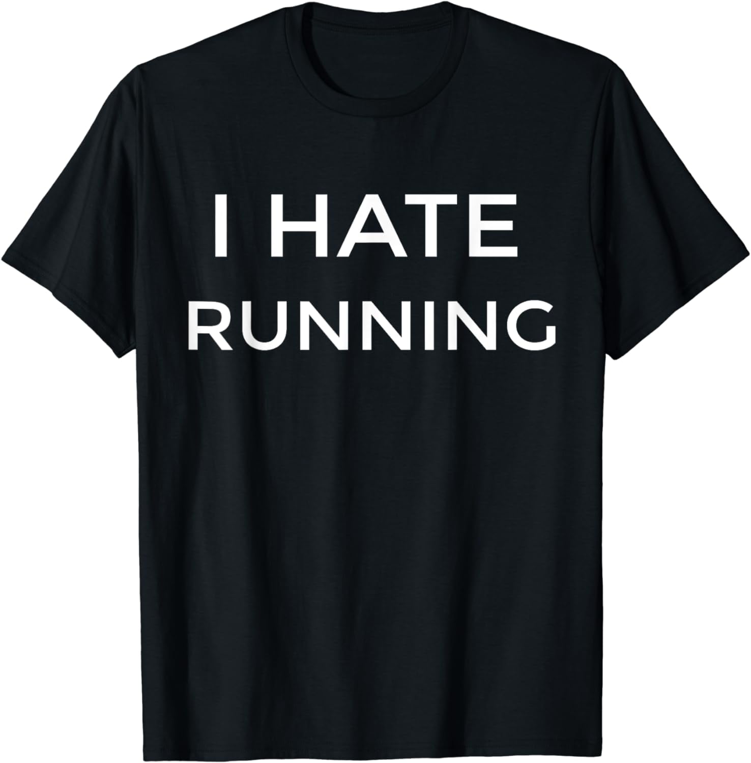 Funny T-Shirt For Runners I Hate Running T-Shirt - Walmart.com