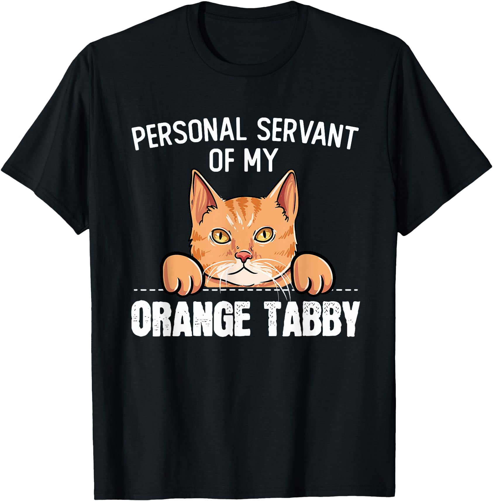 Funny Tabby Cat Gift Personal Servant Of My Orange Tabby Cat T-Shirt ...