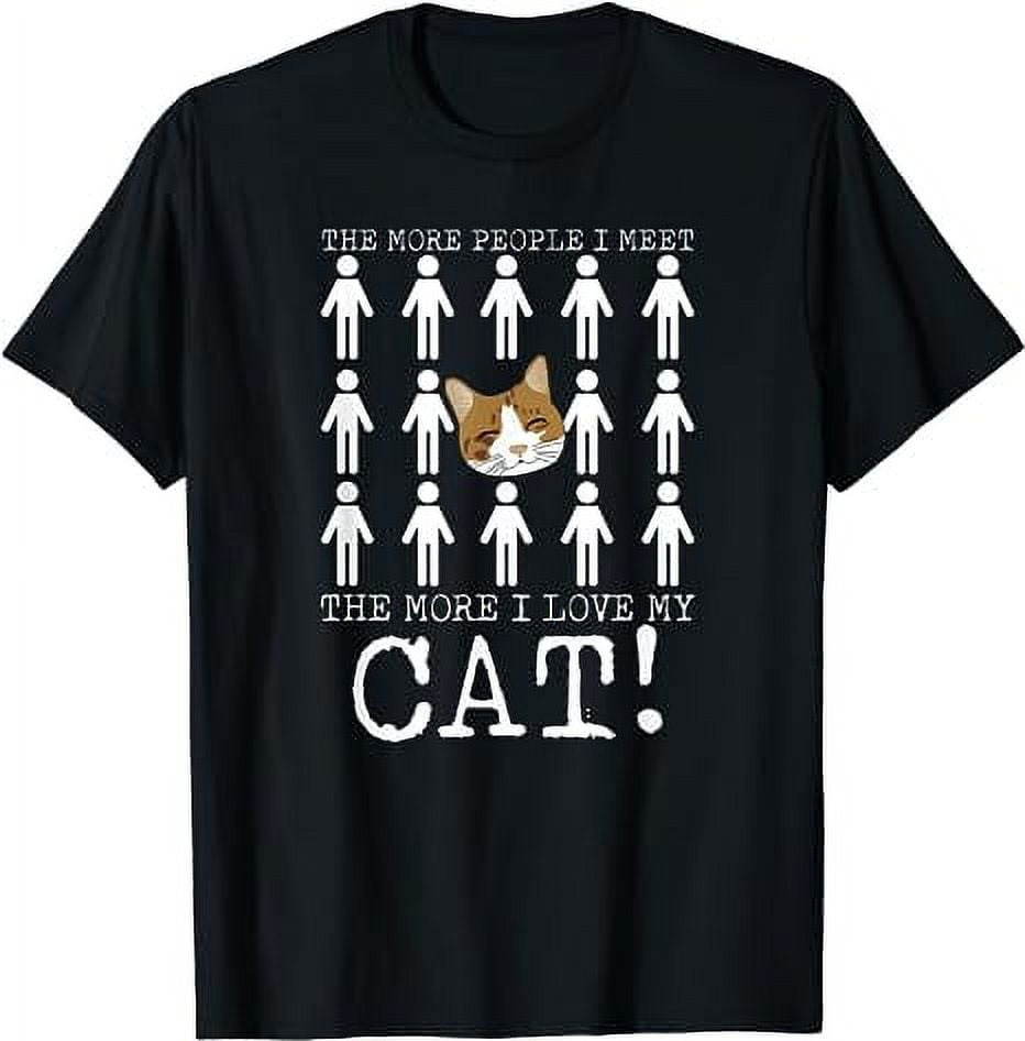 Funny Tabby Cat Meme I Love My Cat More Than People I Meet T-Shirt ...