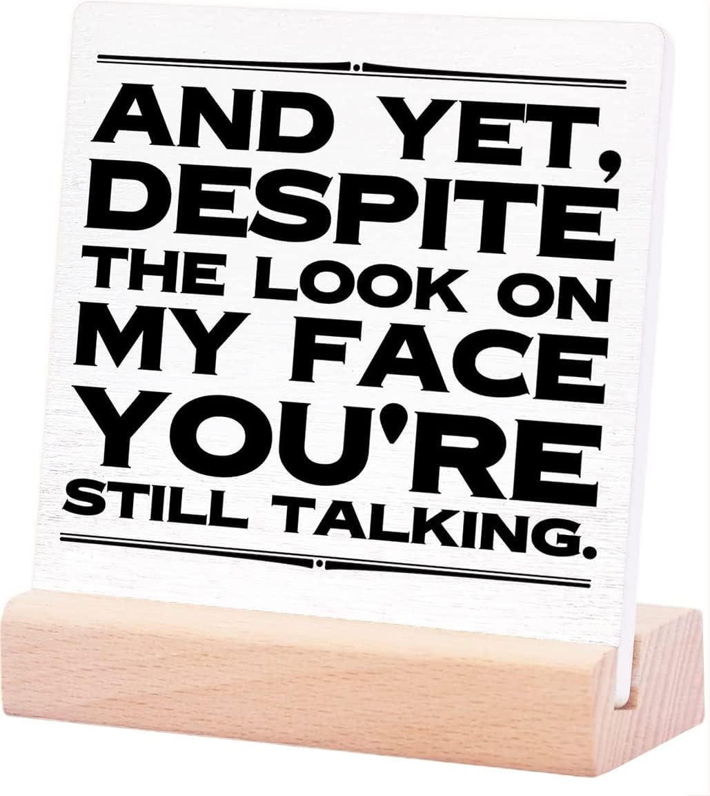 Funny Tabletop Sign Desk Sign with Solid Wood Stand Desk and Yet ...