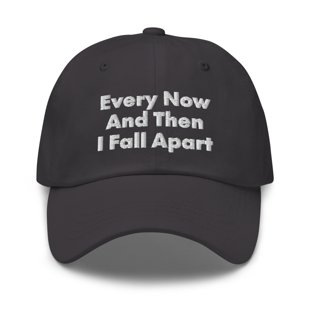 Funny Taco Classic Dad Hat, Every Now And Then I Fall Apart- Embroidery ...
