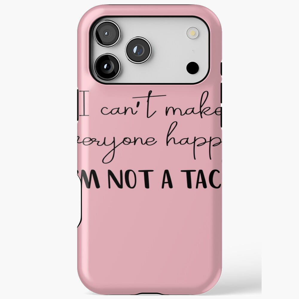 Funny Taco Not Everyone Happy Quote Art iPhone Case 17 through 11 Pro ...