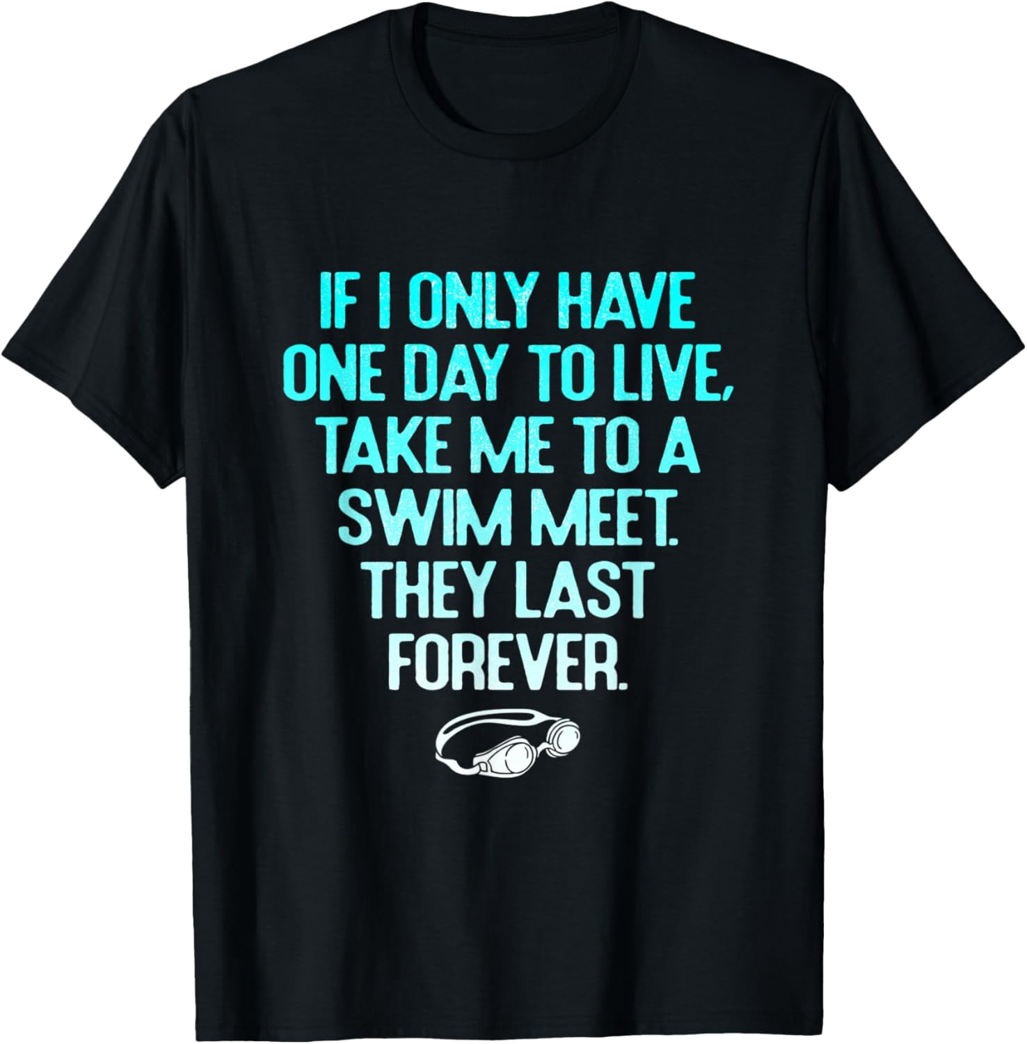 Funny Take Me To A Swim Meet They Last Forever Swimming T-Shirt ...