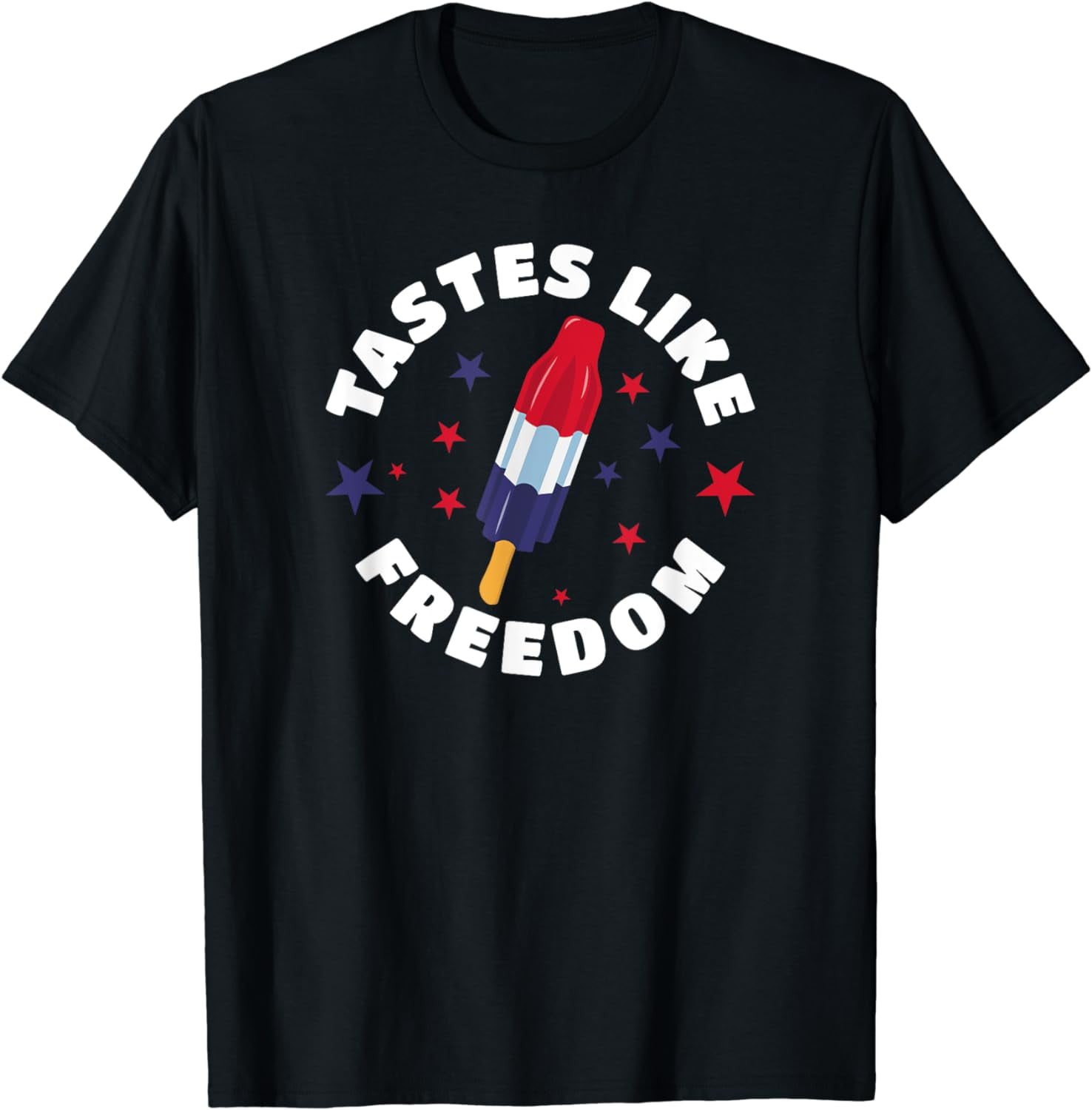Funny Tastes Like Freedom Red White Blue 4th of July Party T-Shirt ...