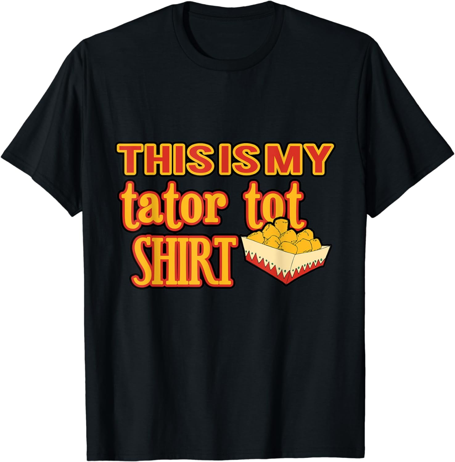 Funny Tater Tot Food Humor T-Shirt - Walmart.com