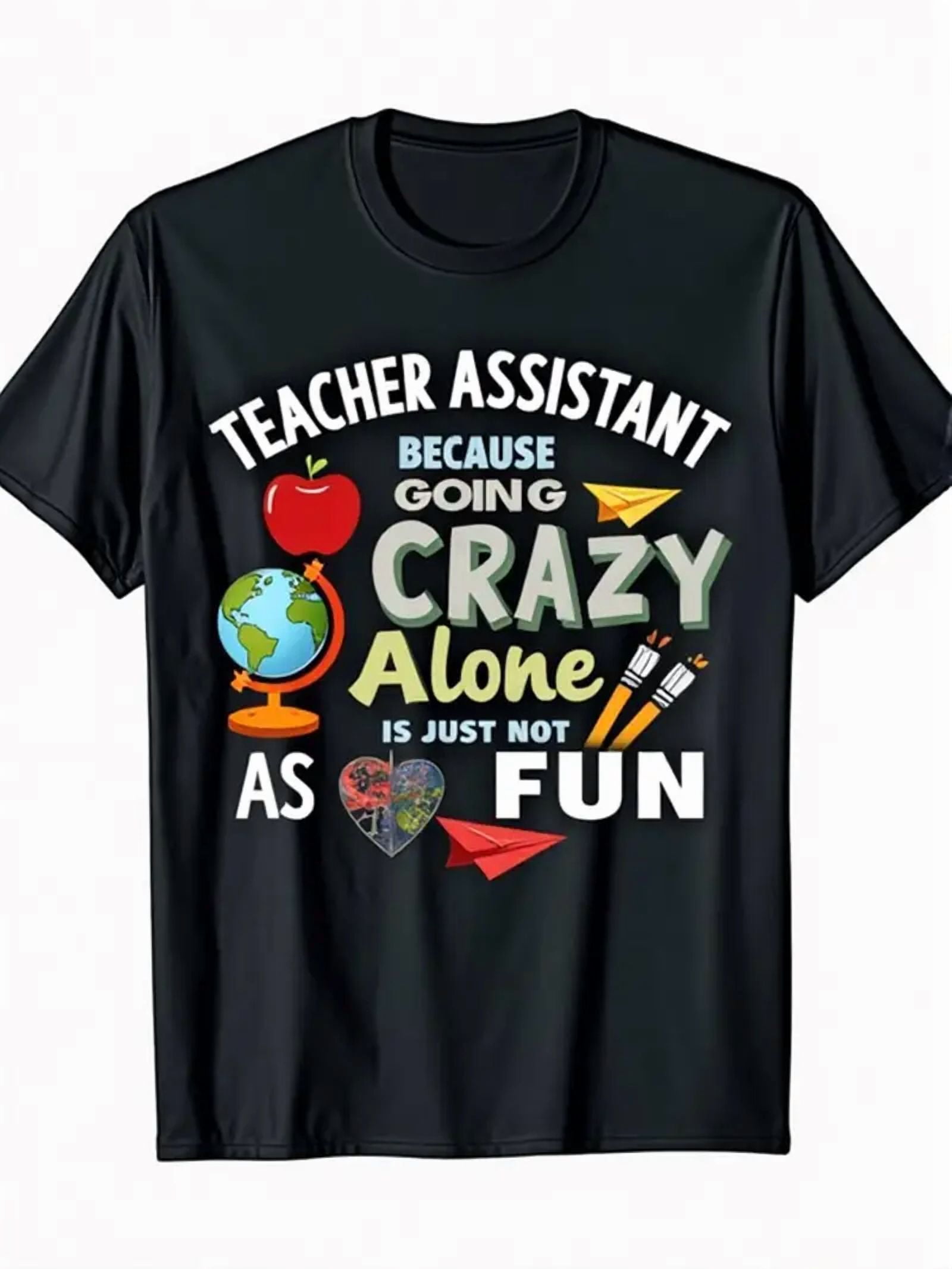 Funny Teacher Assistant Shirt - "Going Crazy Alone Isn't Fun" Saying ...