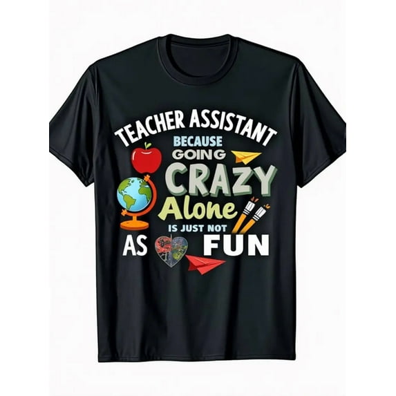 Funny Teacher Assistant Shirt - "Going Crazy Alone Isn't Fun" Saying ...
