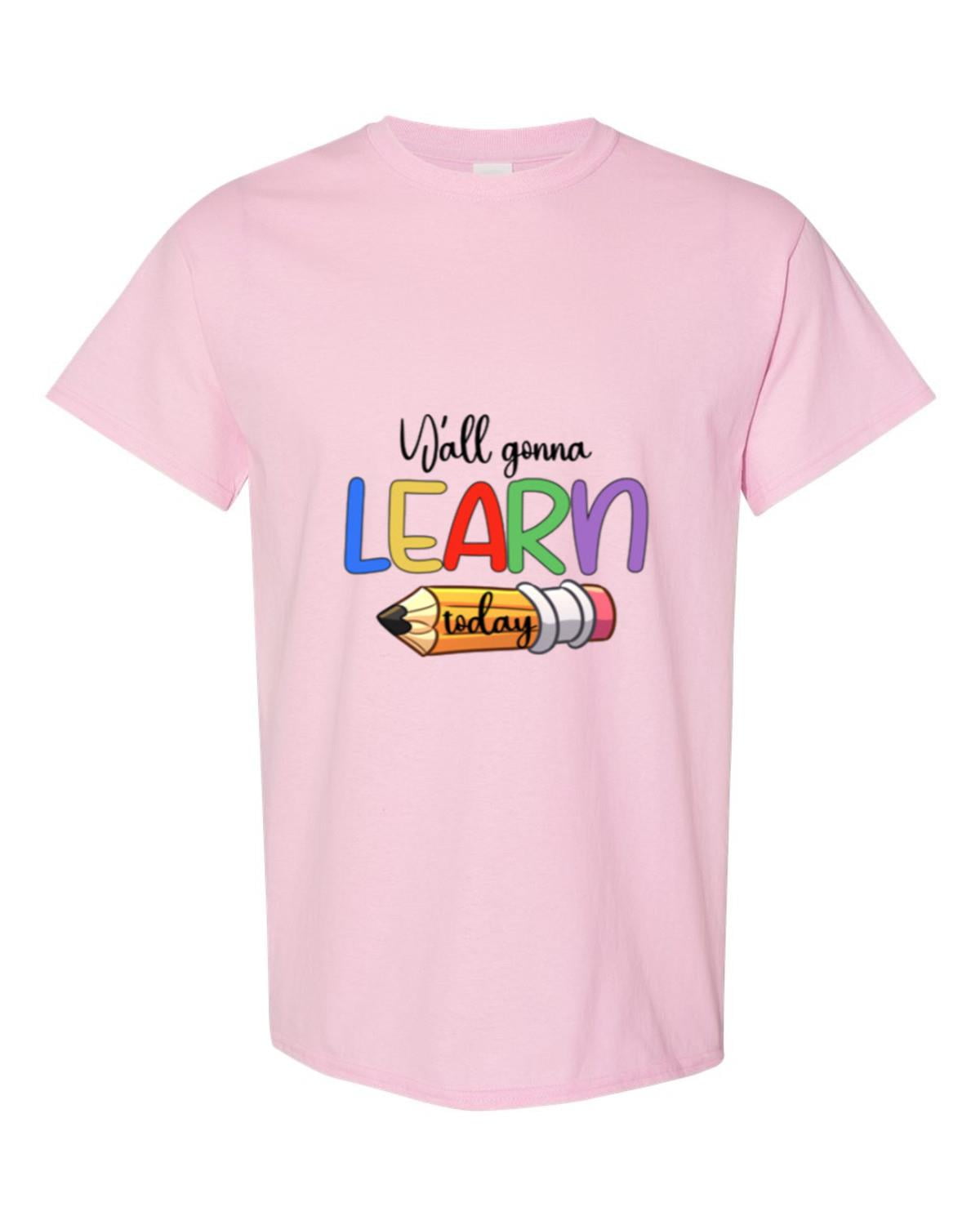 Funny Teacher First Day Of School Quote Yall Gonna Learn Today Unisex T ...