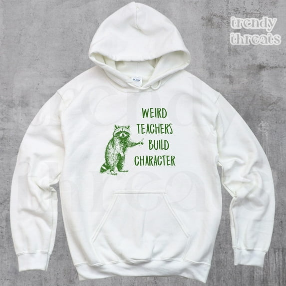 Funny Teacher , Weird Teachers Build Character , Raccoon Graphic , Meme ...