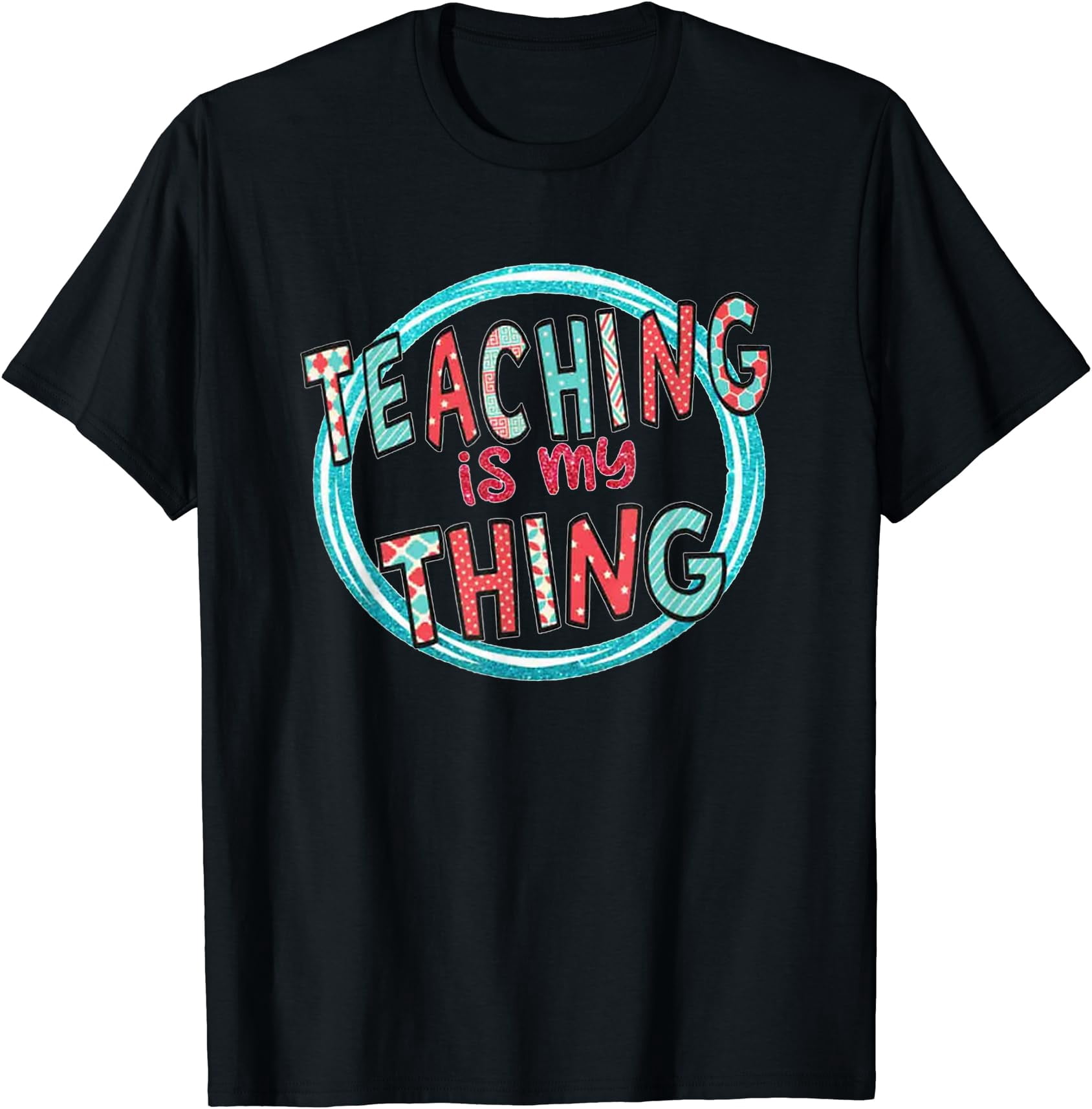 Funny Teaching is My Thing T-Shirt for Educators – Colorful Circular ...