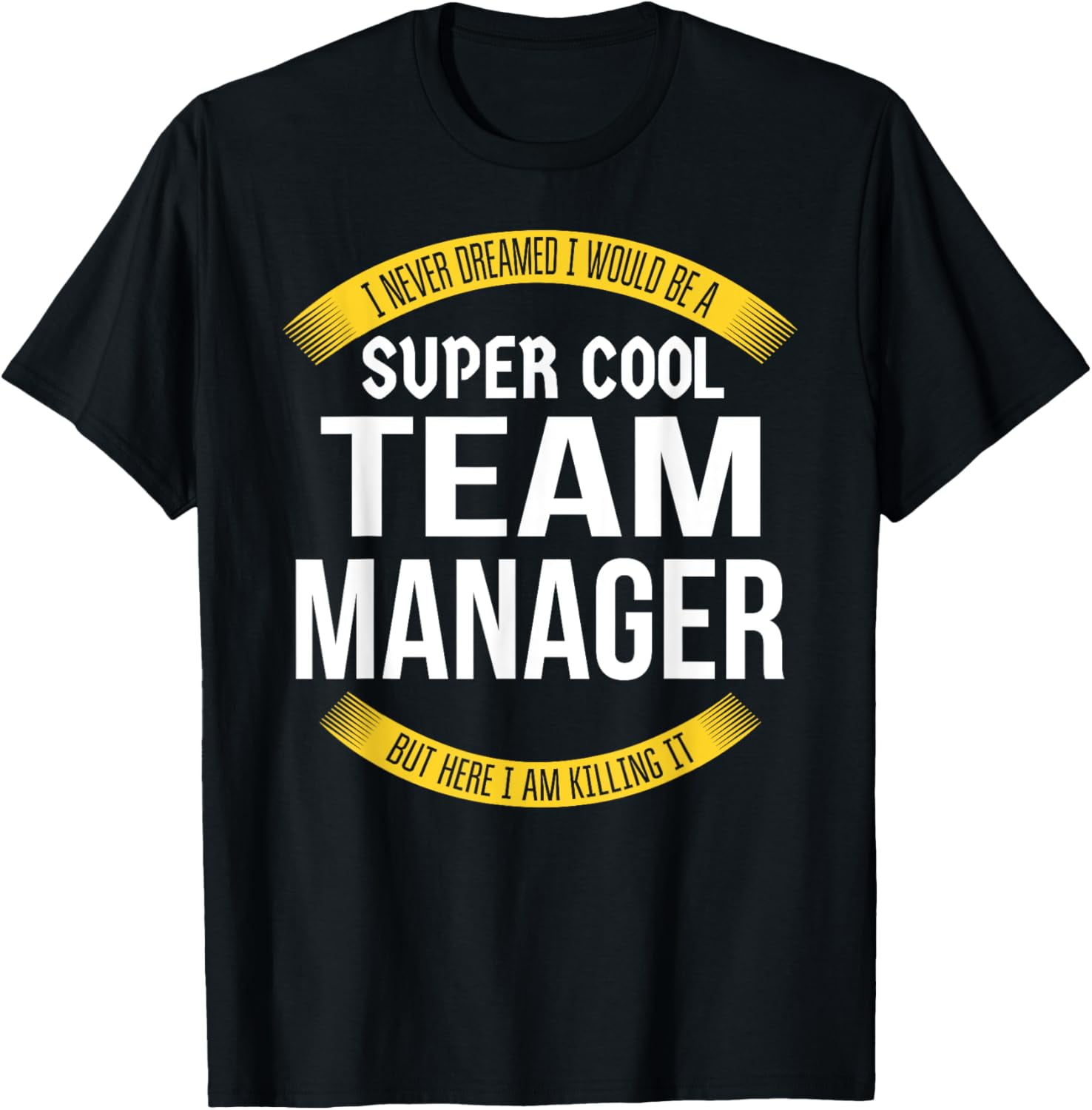 Funny Team Manager Gifts Appreciation T-ShirtMen's and women's gift ...