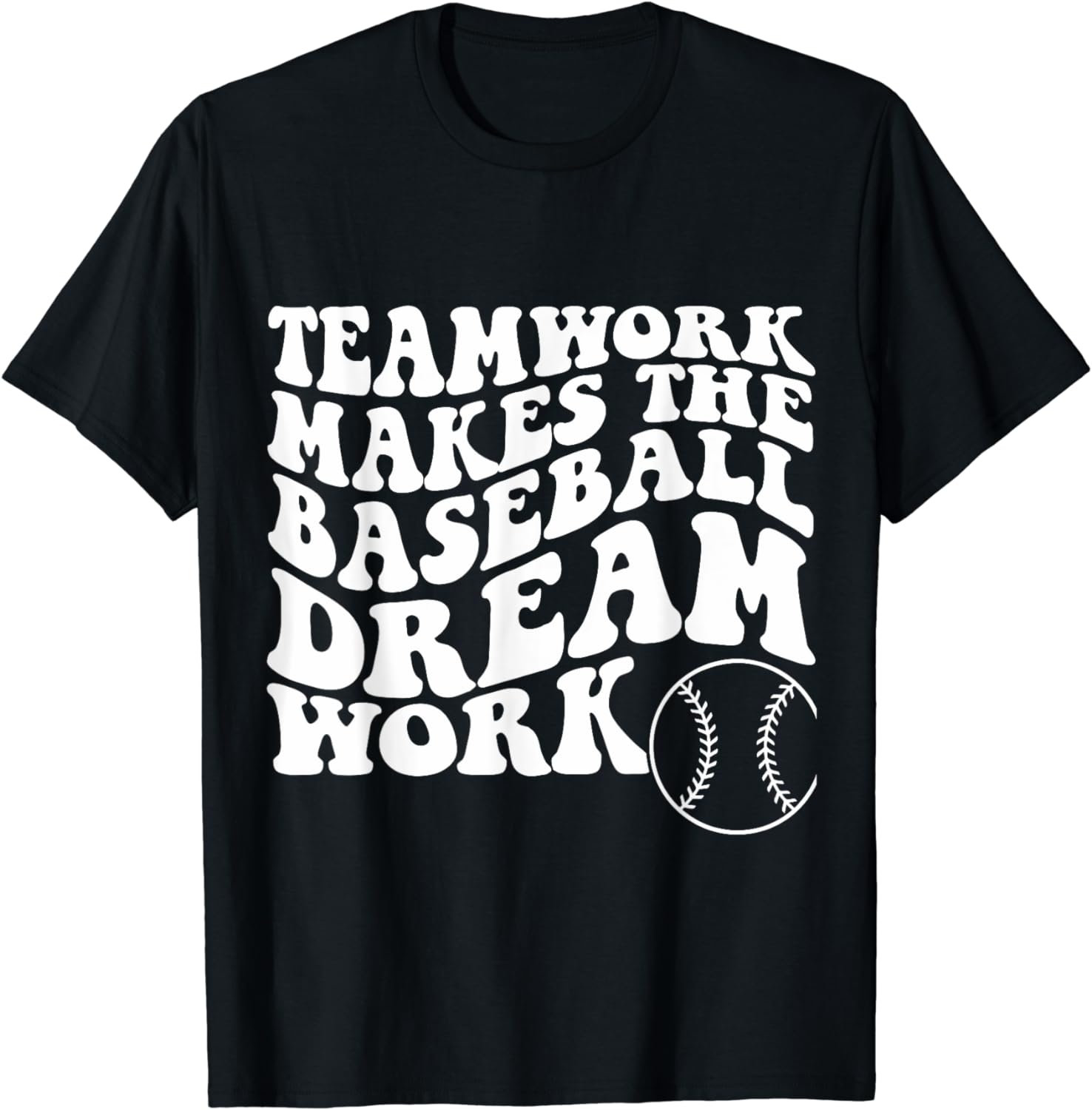 Funny Teamwork Makes The Baseball Dream Work Cool Baseball T-Shirt ...