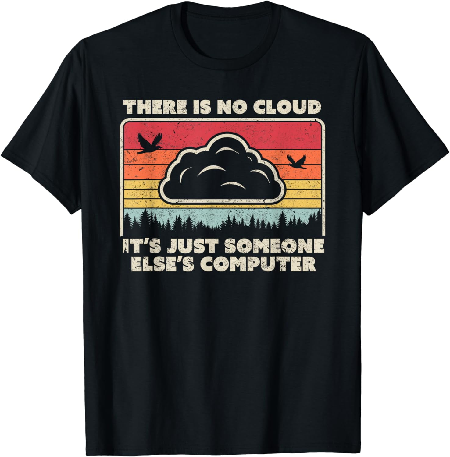 Funny Tech Shirt. Retro Style There Is No Cloud, Computer T-Shirt ...