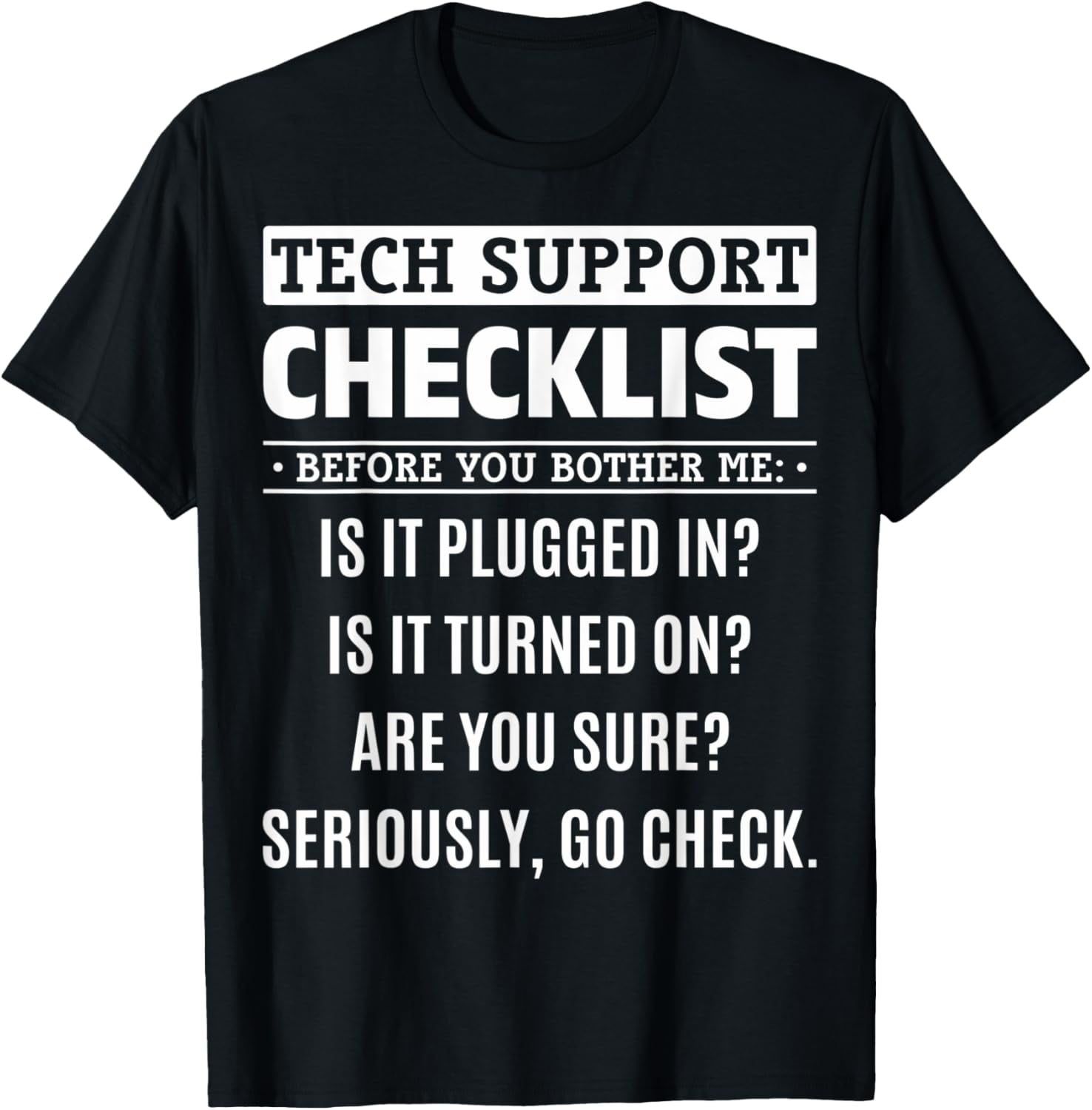 Funny Tech Support Checklist Is It Plugged In Tech Support T-Shirt ...
