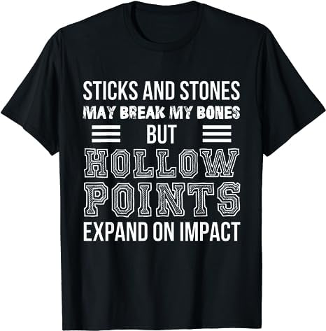 Funny Tee Sticks And Stones, Hollow Points T-Shirt - Walmart.com