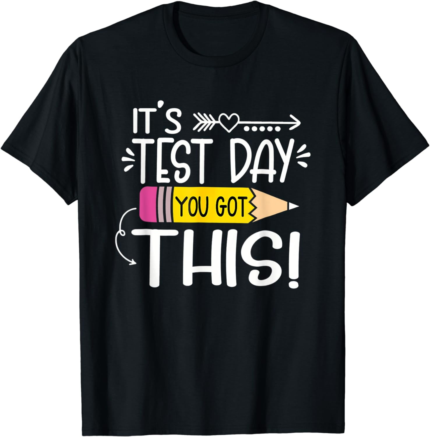 Funny Testing Day It's Test Day You Got This Teacher Student T-Shirt ...
