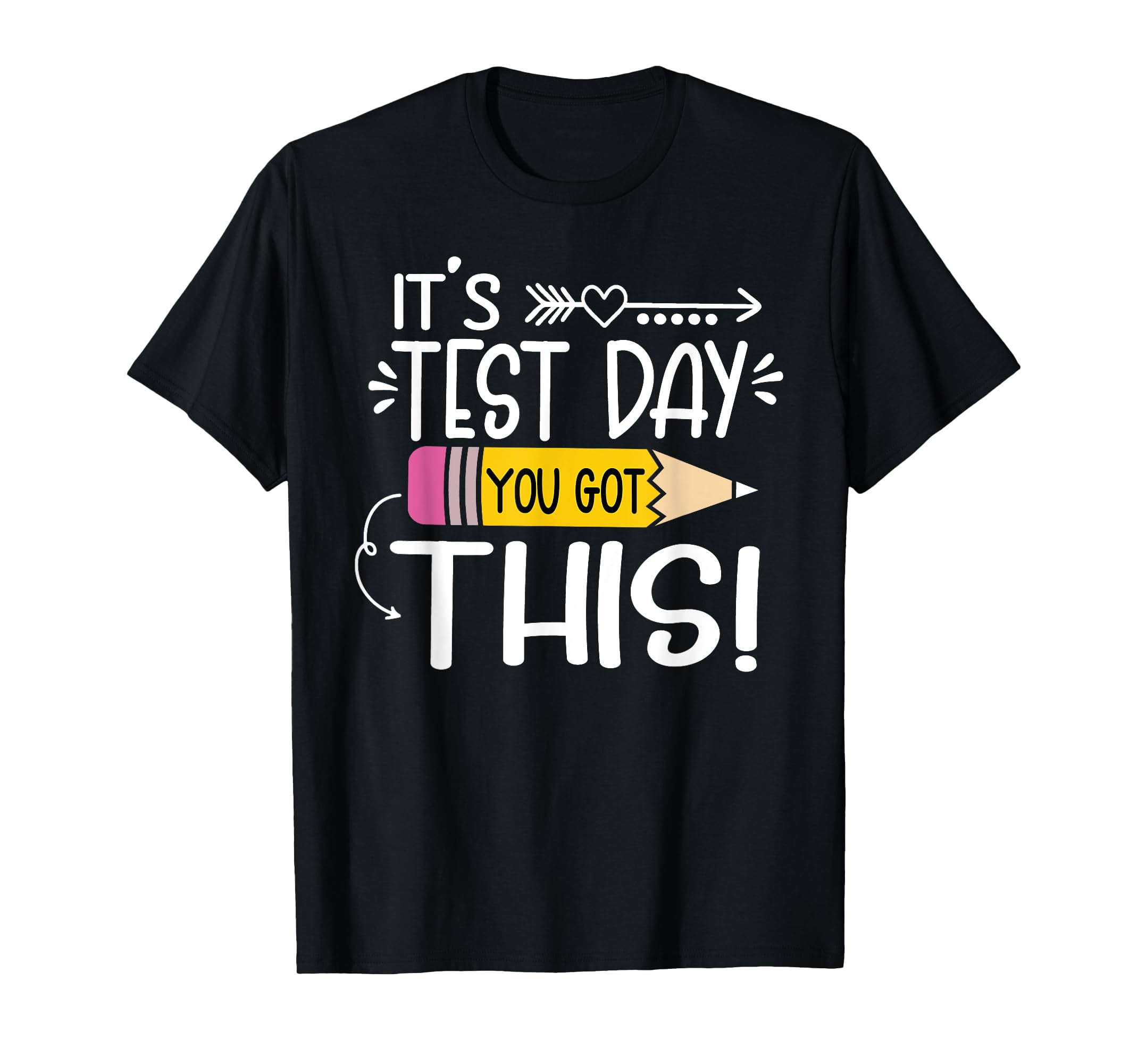 Funny Testing Day It's Test Day You Got This Teacher Student T-Shirt ...
