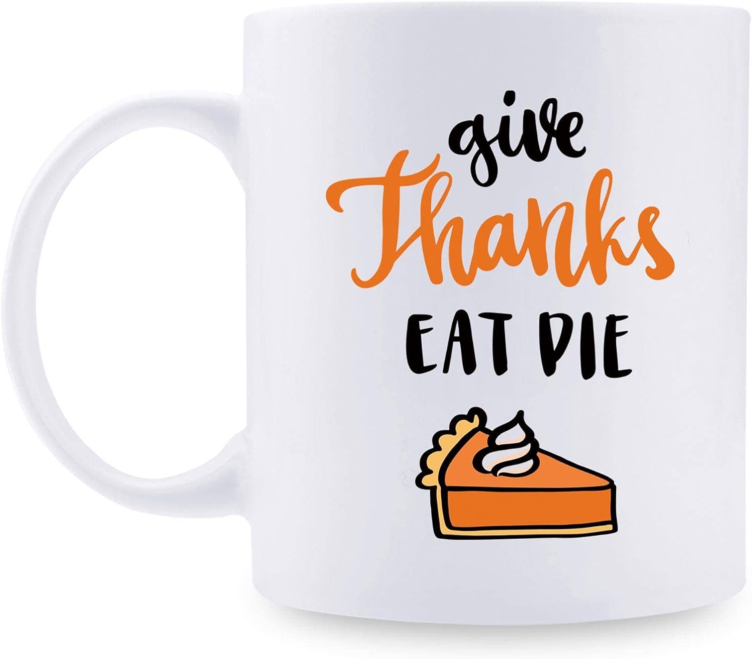 Funny Thanksgiving Gifts for Women Men - Give Thanks Eat Pie Funny ...
