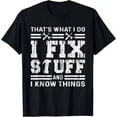 Funny That'S What I Do I Fix Stuff And I Know Things Men - Walmart.com