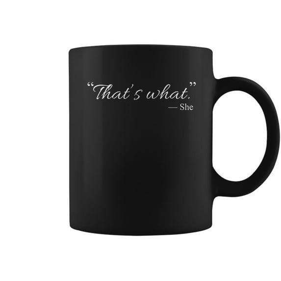 Funny Thats What She Said Coffee Mug - Walmart.com