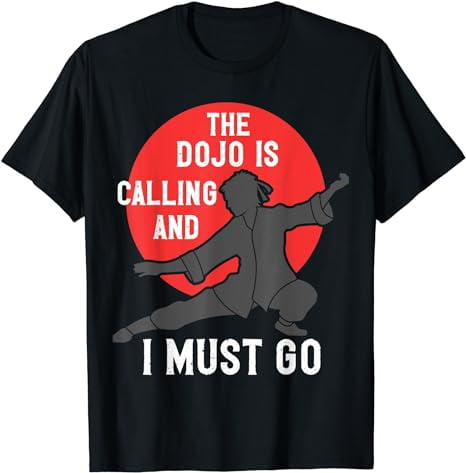 Funny The Dojo Is Calling And I Must Go Kung Fu T-Shirt - Walmart.com