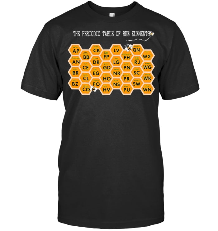 Funny The Periodic Table Of Bee Element Beekeeping Beekeeping T Shirt ...