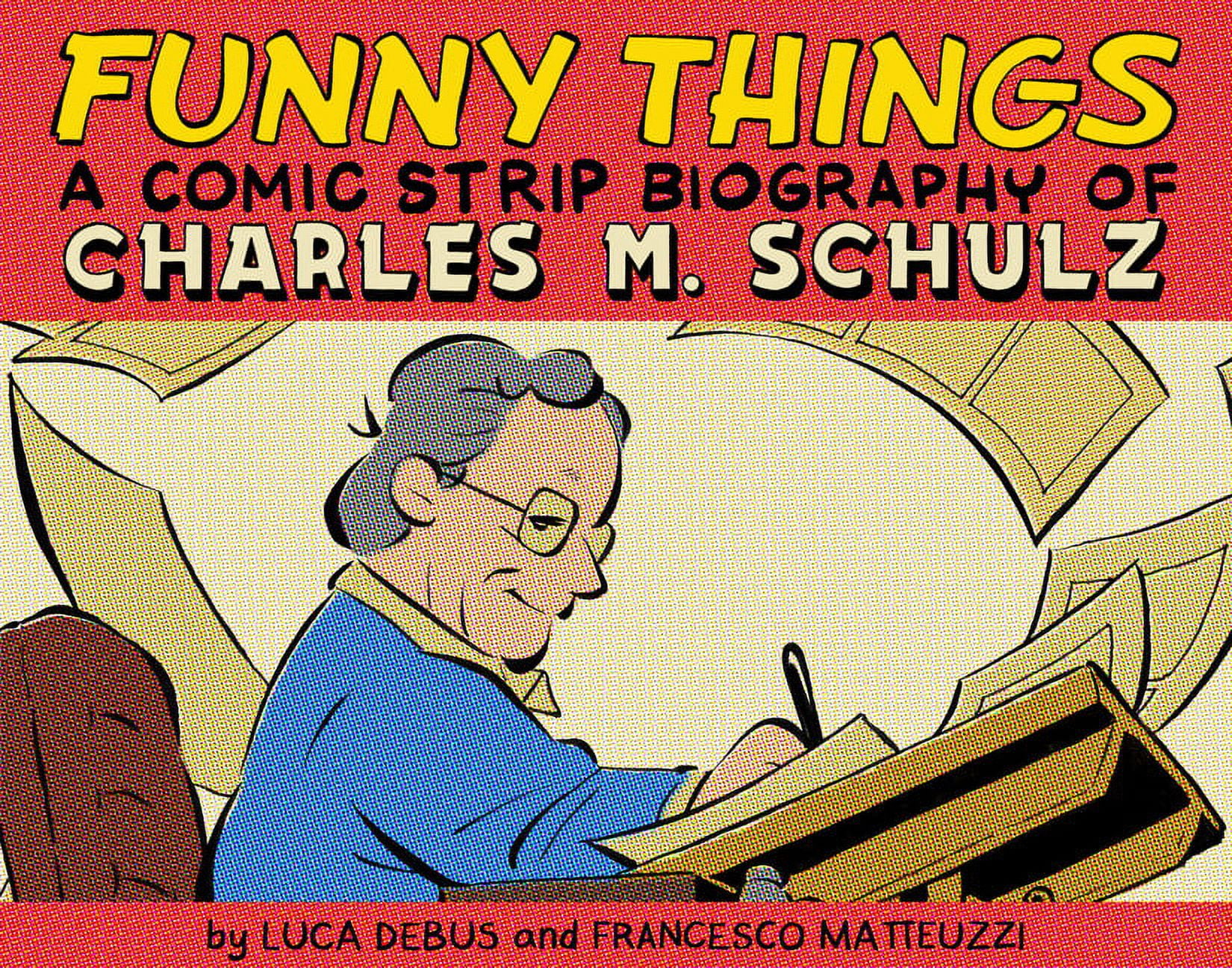 Funny Things: A Comic Strip Biography of Charles M. Schulz (Hardcover ...