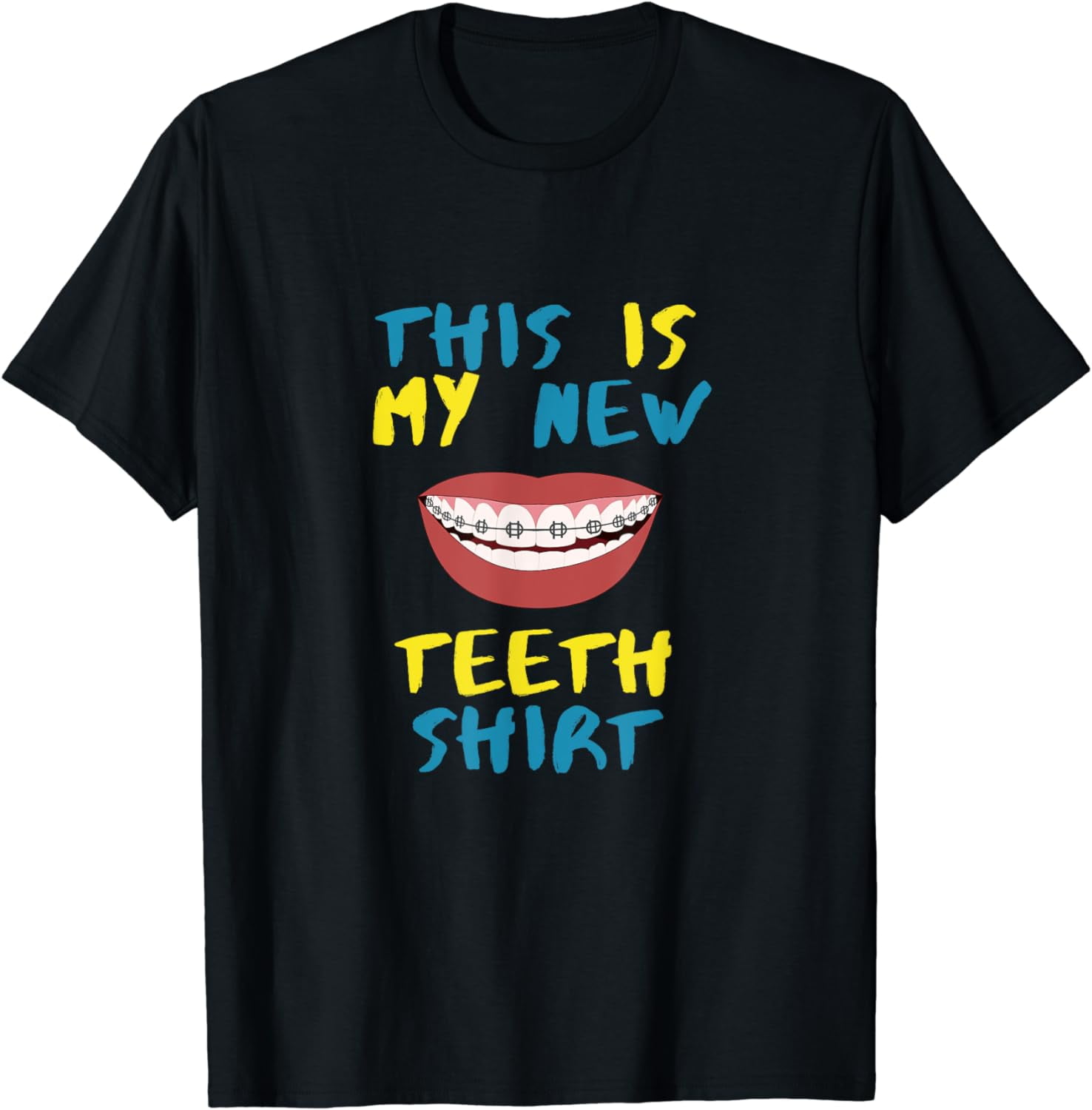 Funny This Is My New Teeth Shirt T-Shirt Braces Orthodontic - Walmart.com