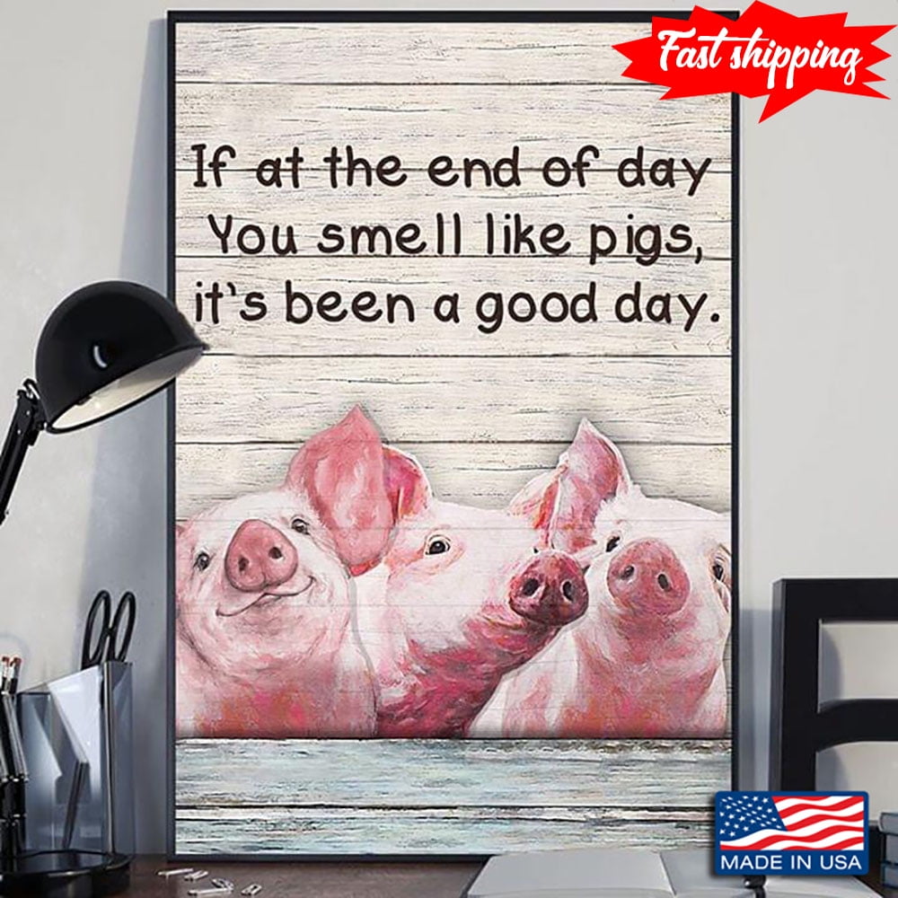 Funny Three Little Pigs If At The End Of Day You Smell Like Pigs, It’s ...